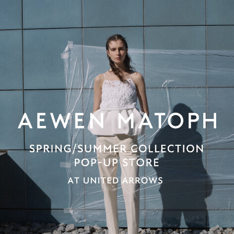 AEWEN MATOPH POP-UP STORE at UNITED ARROWS - UAコラム／UA COLUMNS | ユナイテッドアローズ公式通販 – UNITED ARROWS ...