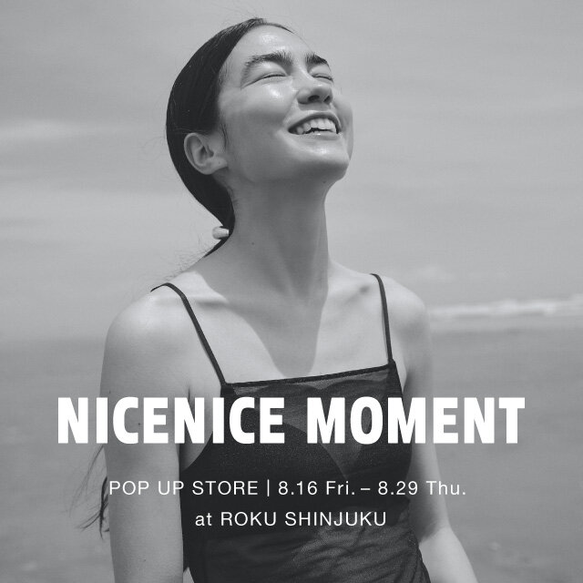 〈NICENICE MOMENT〉POP UP STORE - UAコラム／UA COLUMNS | ユナイテッドアローズ公式通販 – UNITED ARROWS ONLINE