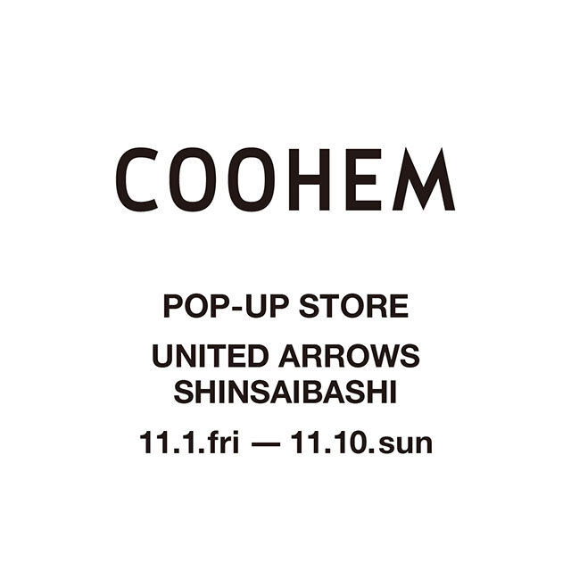 ＜COOHEM＞POP-UP STORE - UAコラム／UA COLUMNS | ユナイテッドアローズ公式通販 – UNITED ARROWS ONLINE