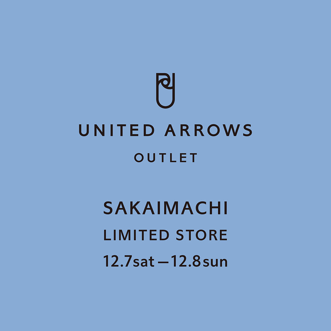UNITED ARROWS OUTLET SAKAIMACHI LIMITED STORE｜ニュース｜ユナイテッドアローズ公式通販 ...