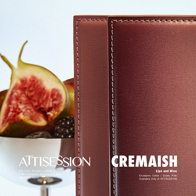 Focus on CREMAISH at ATTISESSION SHINJUKU - UAコラム／UA COLUMNS | ユナイテッドアローズ公式通販 – UNITED ARROWS ONLINE