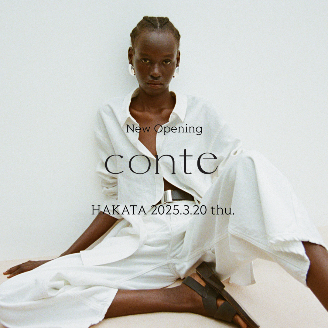 【New Opening】conte 博多店 - UAコラム／UA COLUMNS | ユナイテッドアローズ公式通販 – UNITED ARROWS ONLINE