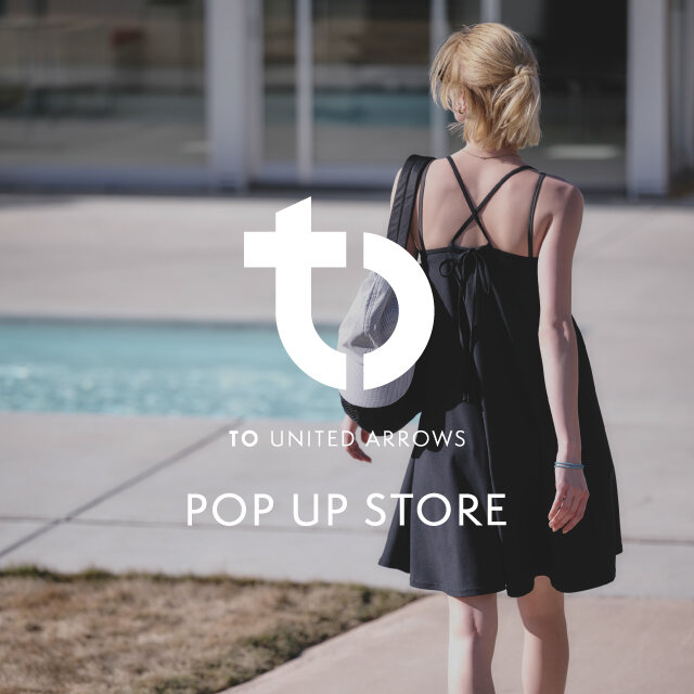 ＜TO UNITED ARROWS＞ POP-UP STORE at California General Store｜ニュース｜ユナイテッド ...